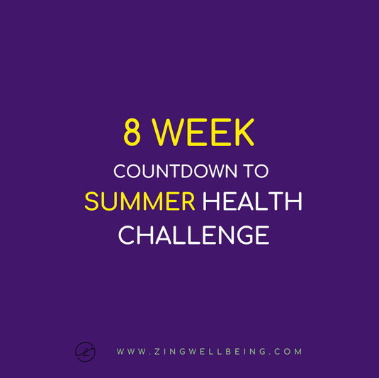 8 Week Countdown To Summer Health Challenge – Zing Wellbeing